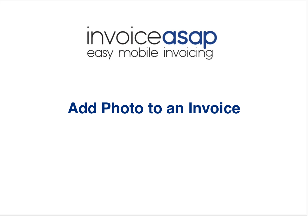 Mobile App: Add Photo to an Invoice – InvoiceASAP Support