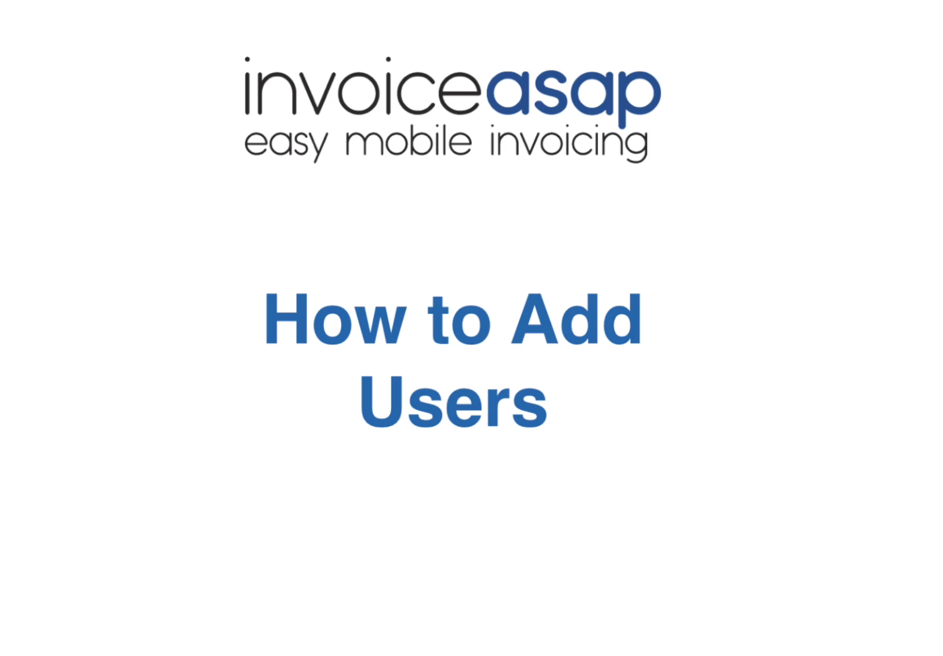 Web Dashboard: How to Add Users – InvoiceASAP Support