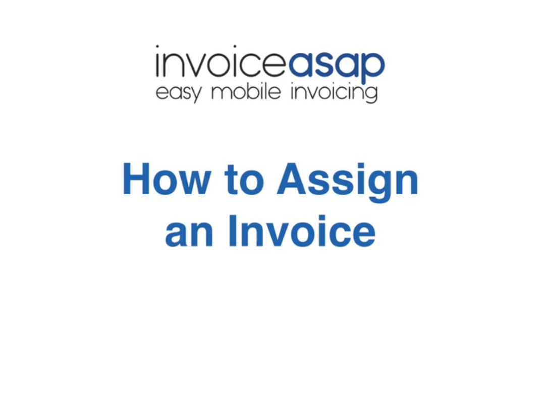 Web Dashboard: Assign an Invoice – InvoiceASAP Support